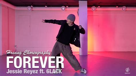 Forever Jessie Reyez Ft Lack Hosang Choreography Urban Play Dance Academy Youtube
