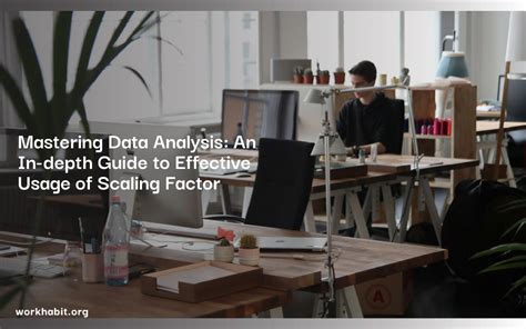 Mastering Data Analysis An In Depth Guide To Effective Usage Of Scaling Factor