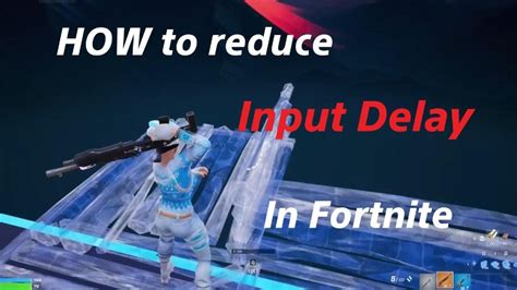 How To Reduce Input Delay In Fortnite C6 S1 Youtube