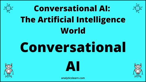 conversational ai the artificial intelligence world analyticslearn