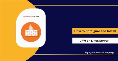 step by step tutorial to configure ufw on linux server