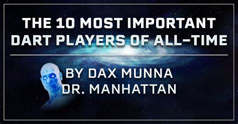 The 10 Most Important Dart Players Of All Time