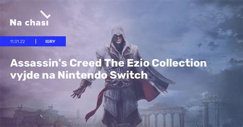 ⚔ Assassins Creed The Ezio Collection Vyjde Na Nintendo Switch Na Chasi