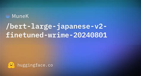 Munekbert Large Japanese V2 Finetuned Wrime 20240801 At Main