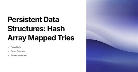 Persistent Data Structures Hash Array Mapped Tries