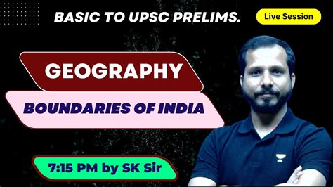 Sk Sir Ki Class Boundaries Of India Geo L 02 Upsc Ias Pcs I Nda Cds Sk Sir Youtube