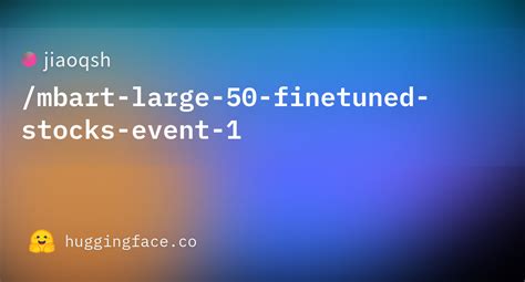 Jiaoqshmbart Large 50 Finetuned Stocks Event 1 At Main