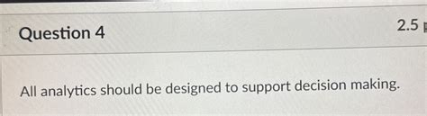 All Analytics Should Be Designed To Support Decision Making
