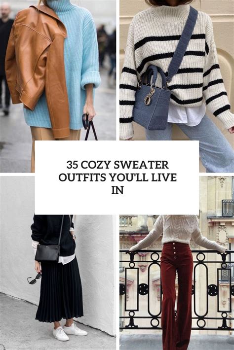 35 Cozy Sweater Outfits Youll Live In Styleoholic
