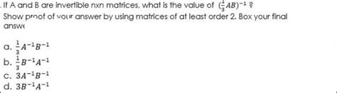 Solved If A And B Are Invertible N×n Matrices What Is The