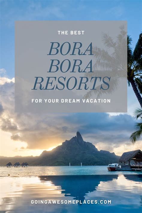 The Best Bora Bora Resorts For Your Dream Vacation Tahiti Travel