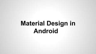 Material Design In Android PPT