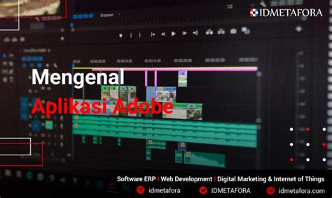 Mengenal Macam Macam Aplikasi Adobe Daftar Beserta Fungsinya Idmetafora