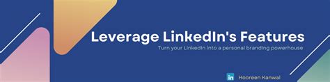 Leverage Linkedins Features