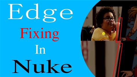 Edge Fixing In Nuke Youtube
