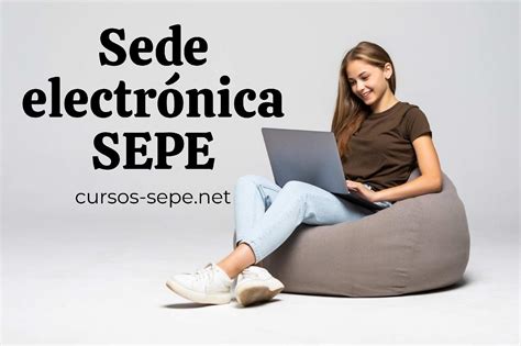 Sede Electrónica Del Sepe Todos Los Trámites Actualizados A 2025