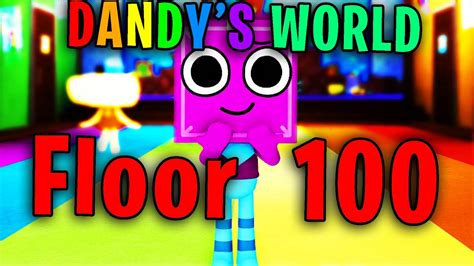 Reaching Floor 100 In Dandys World Youtube