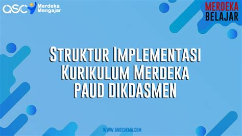 Struktur Implementasi Kurikulum Merdeka PAUD Dikdasmen Ano Sukma