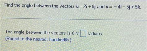 Solved Find The Angle Between The Vectors U2i6j And