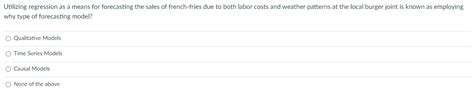 solved utilizing regression as a means for forecasting the