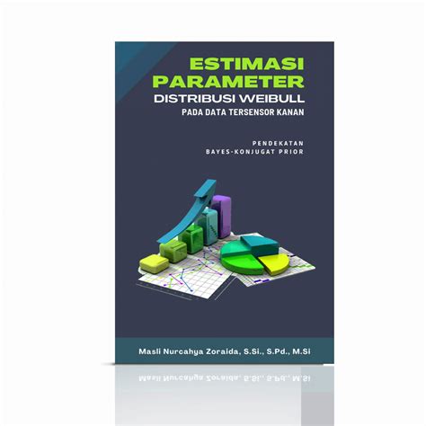 estimasi parameter distribusi weibull pada data tersensor kanan