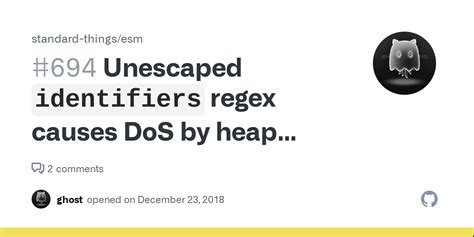 Unescaped Identifiers Regex Causes DoS By Heap Exhaustion Infinite Loop Issue 694