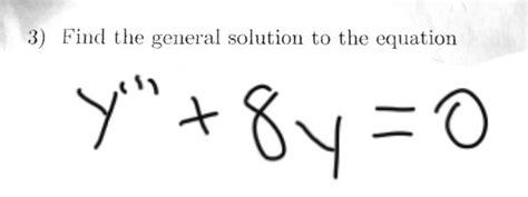 Solved Find The General Solution To The Equation Chegg Com