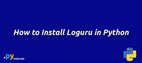 how to install loguru in python