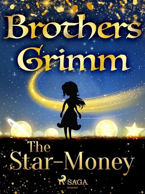 Grimm S Fairy Tales 153 The Star Money Ebook Brothers Grimm