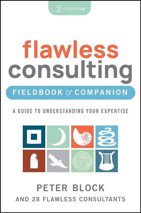 Flawless Consulting Fieldbook Nd Edition Peter Block