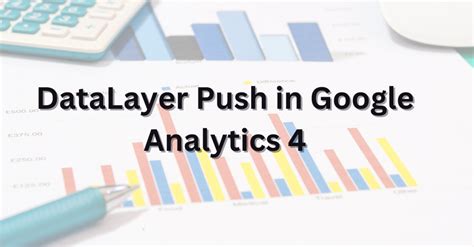Datalayer Push In Google Analytics Datavinci Blogs