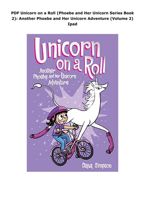 Pdf Unicorn On A Roll Phoebe And Her Unicorn Series Book 2 Another Phoebe And Her Unicorn