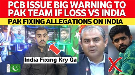Pcb Issue Big Warning To Pak Team If Loss Vs India Pak Ex Players