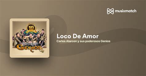 Letra De Carlos Alarcon Y Sus Poderosos Genios Loco De Amor Musixmatch
