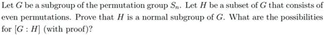 Solved Let G Be A Subgroup Of The Permutation Group Sn Let H Be A