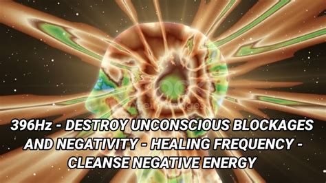 🎧396 Hz Destroy Unconscious Blockages And Negativity Healing