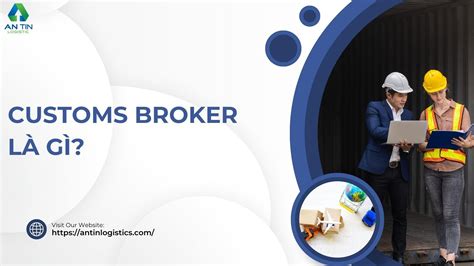 Customs Broker Là Gì Phân Biệt Customs Broker And Người Kê Khai Hải Quan