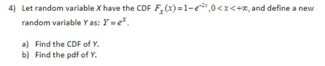 solved 4 let random variable x have the cdf fx x 1−e−2x 0