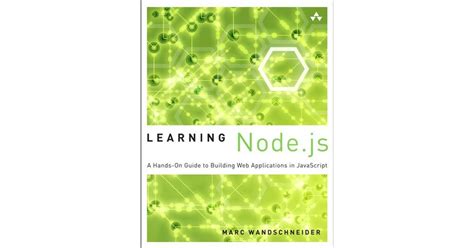 Learning Nodejs A Hands On Guide To Building Web Applications In