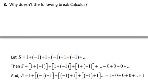 Solved 3 Why Doesnt The Following Break Calculus Let S 1