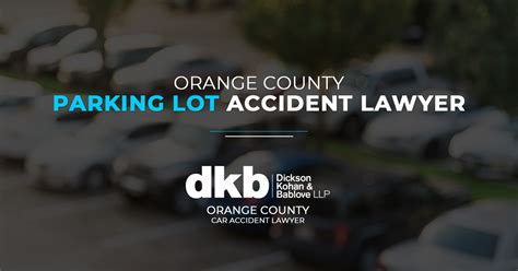 Orange County Parking Lot Accident Lawyer Kohan And Bablove Injury
