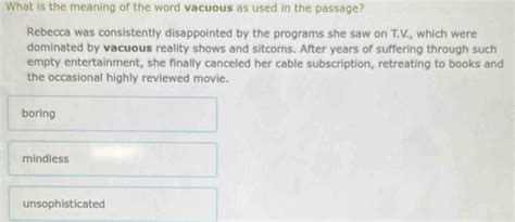Solved What Is The Meaning Of The Word Vacuous As Used In The Passage