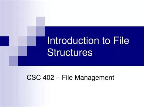 Ppt Introduction To File Structures Powerpoint Presentation Free Download Id5413555