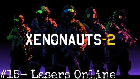 Xenonauts 2 Early Access Campaign 15 Lasers Online Youtube
