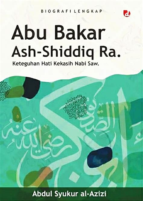 BIOGRAFI LENGKAP ABU BAKAR ASH-SHIDDIQ RA. | Lazada Indonesia