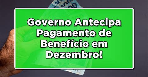Governo Antecipa Pagamento de Benefício em Dezembro