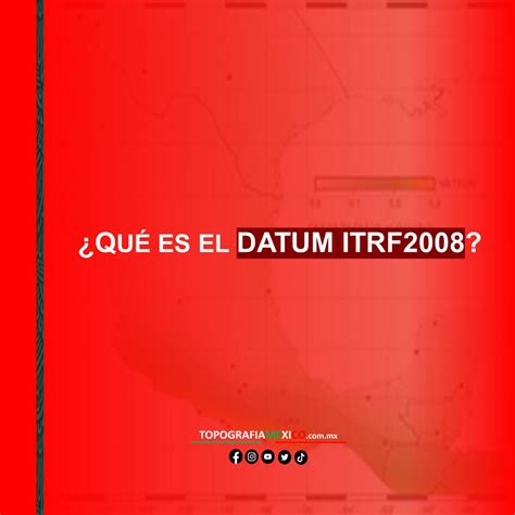 El Datum Itrf2008 Es Una Versión Topografía México Facebook