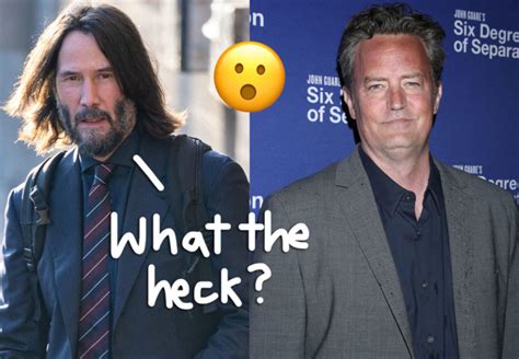Whoa Matthew Perry HATES Keanu Reeves Perez Hilton