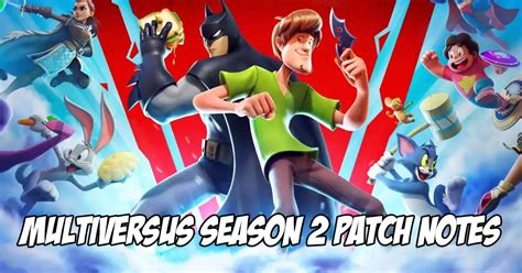 Multiversus Open Beta Season 2 Patch Notes