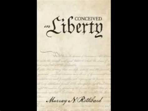 Conceived In Liberty By Murray Rothbard 4 Of 6 Youtube